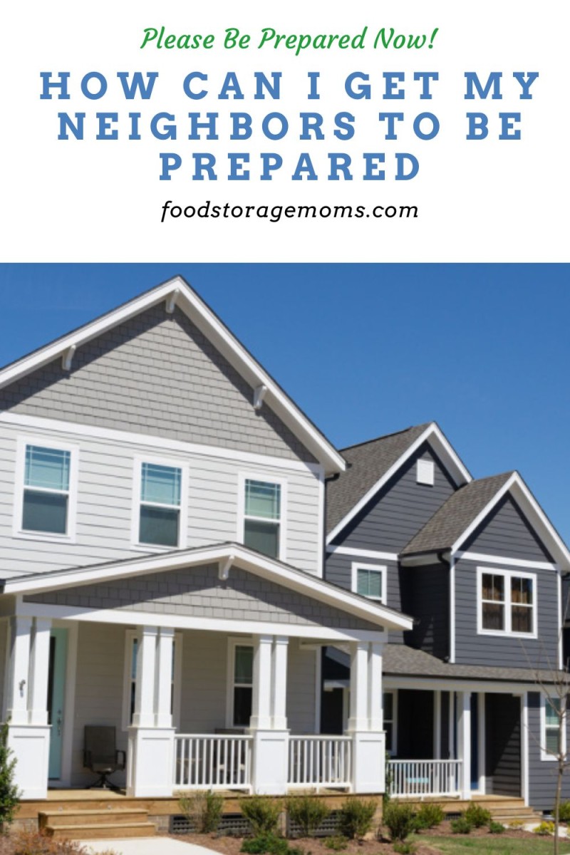 How Can I Get My Neighbors To Be Prepared - Food Storage Moms
