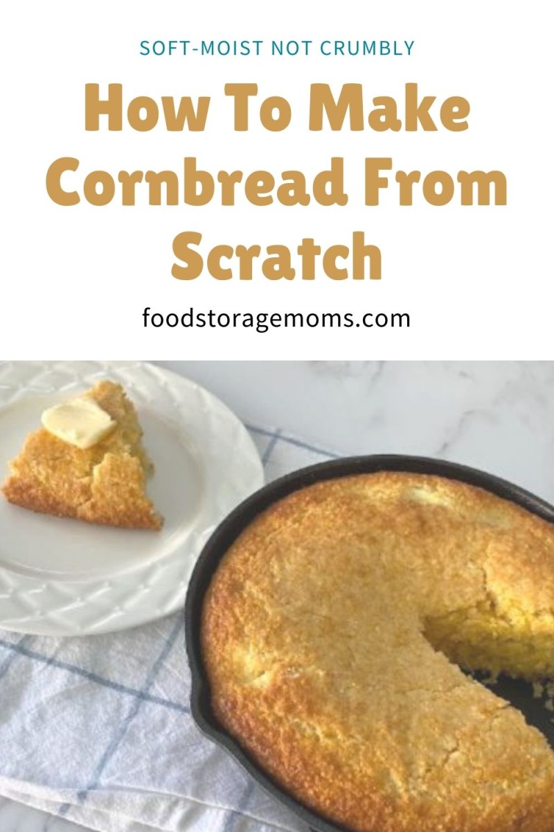 How To Make Cornbread From Scratch - Food Storage Moms