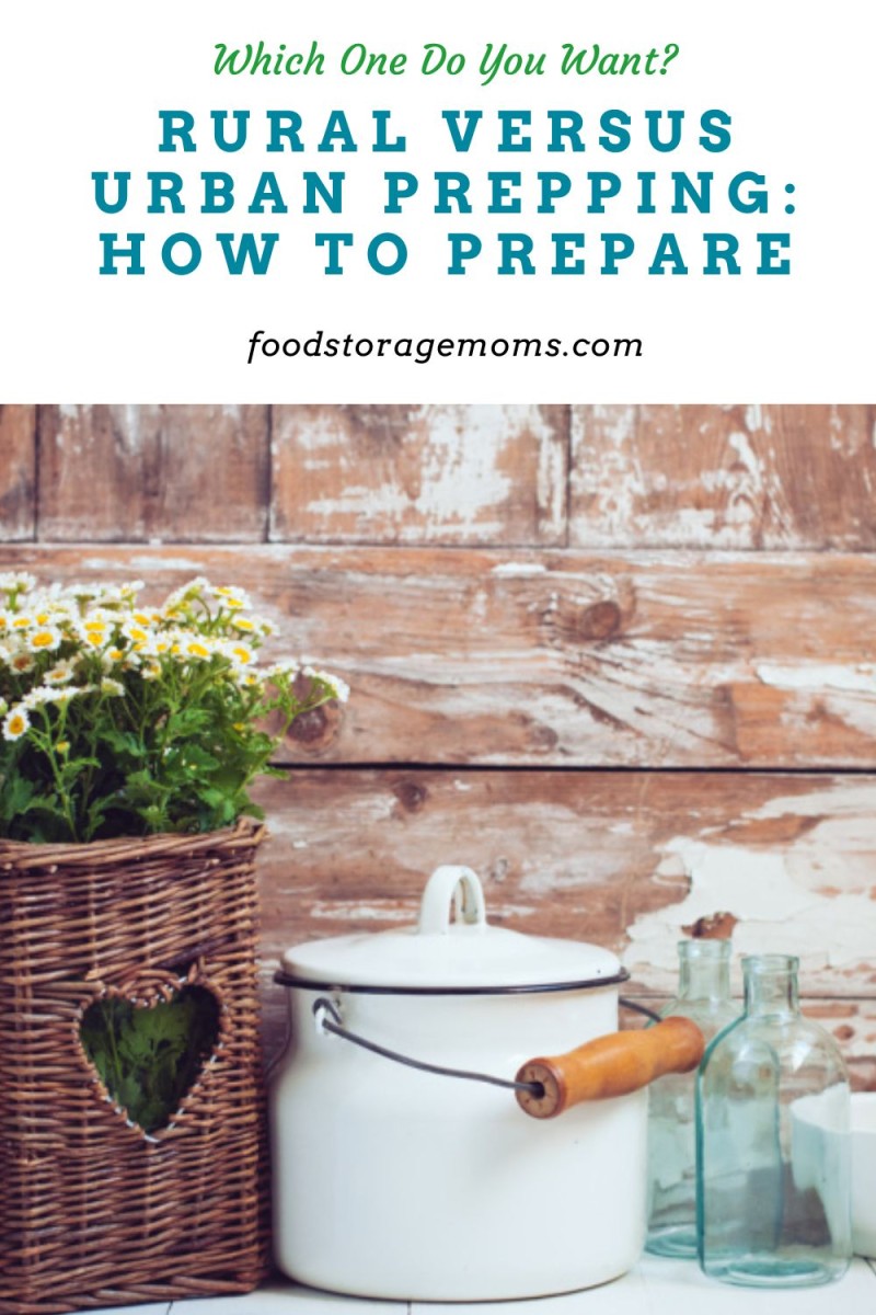 Rural Versus Urban Prepping: How to Prepare - Food Storage Moms