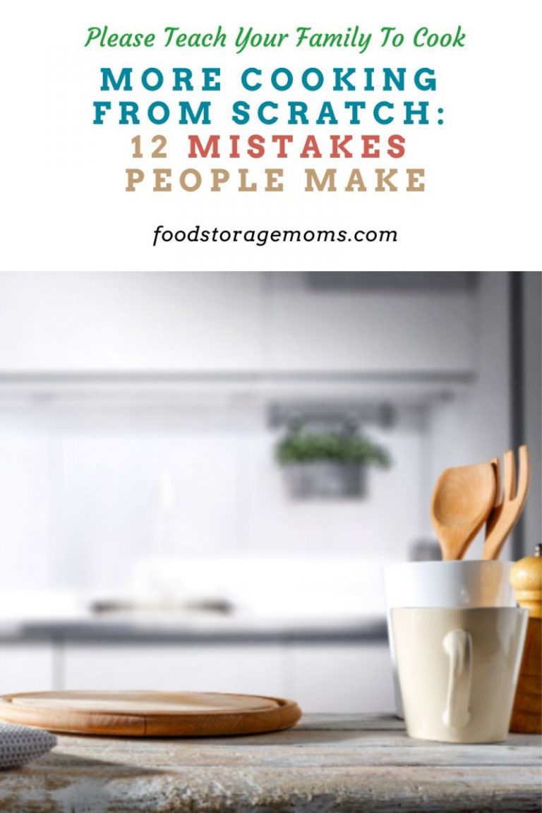More Cooking From Scratch: 12 Mistakes People Make - Food Storage Moms
