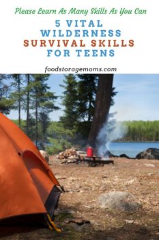 5 Vital Wilderness Survival Skills For Teens - Food Storage Moms