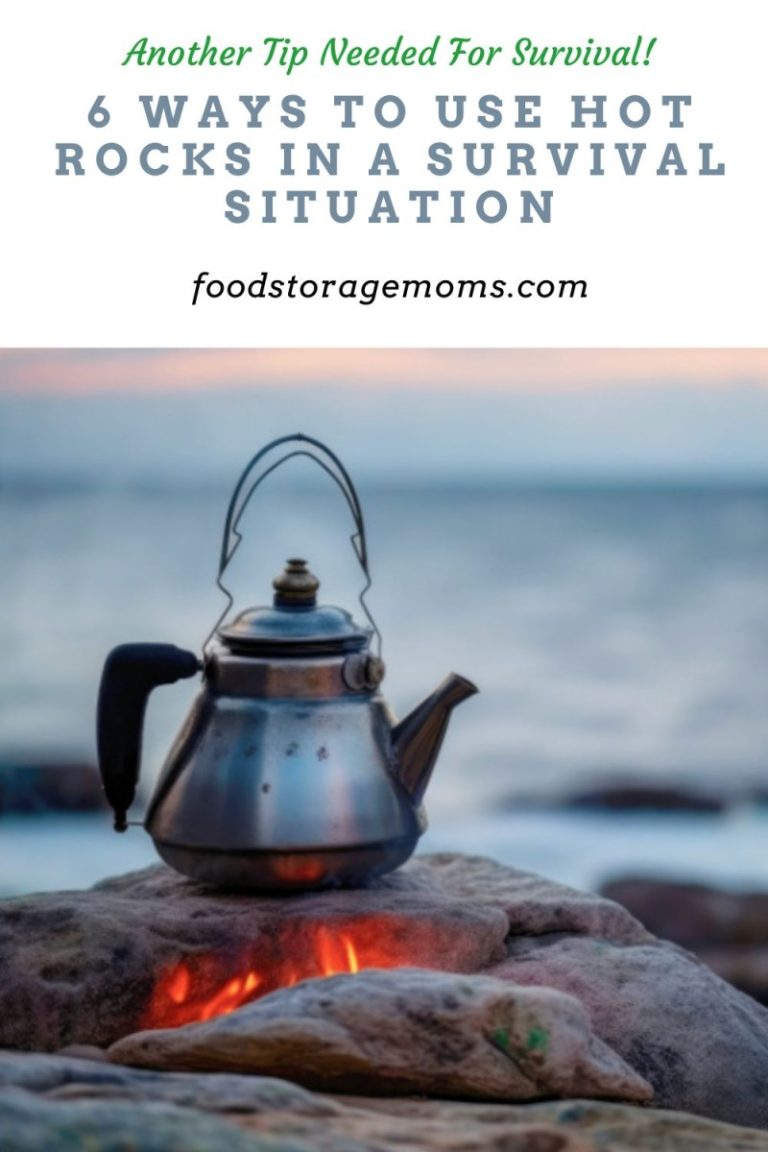 6 Ways to Use Hot Rocks in a Survival Situation - Food Storage Moms
