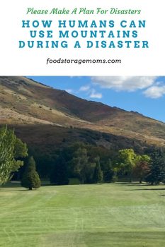How Humans Can Use Mountains During a Disaster - Food Storage Moms