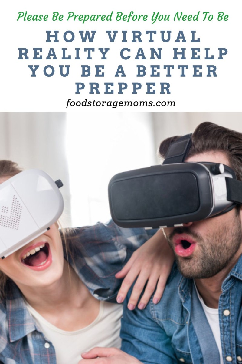 How Virtual Reality Can Help You Be A Better Prepper Food Storage Moms