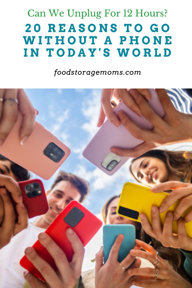 20 Reasons to Go Without a Phone in Today's World - Food Storage Moms