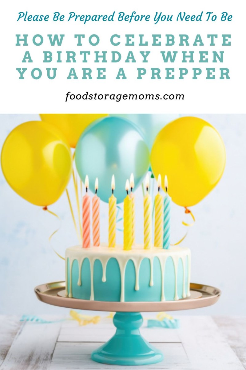 How to Celebrate a Birthday When You Are a Prepper - Food Storage Moms