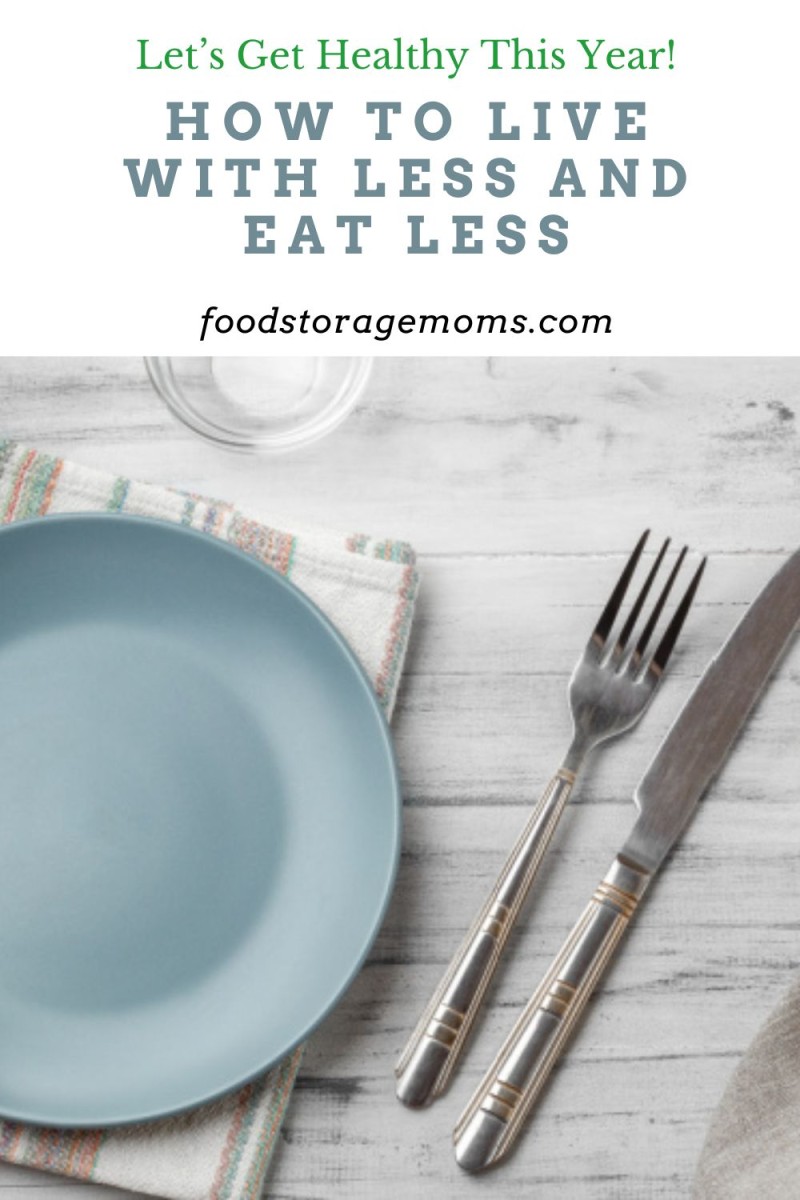 How to Live with Less and Eat Less - Food Storage Moms