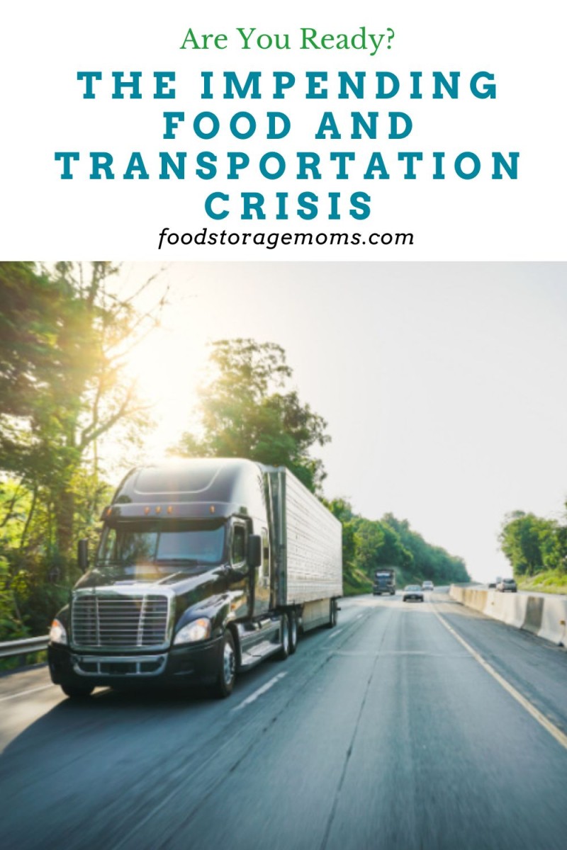 The Impending Food and Transportation Crisis - Food Storage Moms