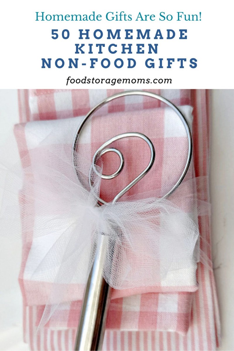 50 Homemade Kitchen Non-Food Gifts - Food Storage Moms